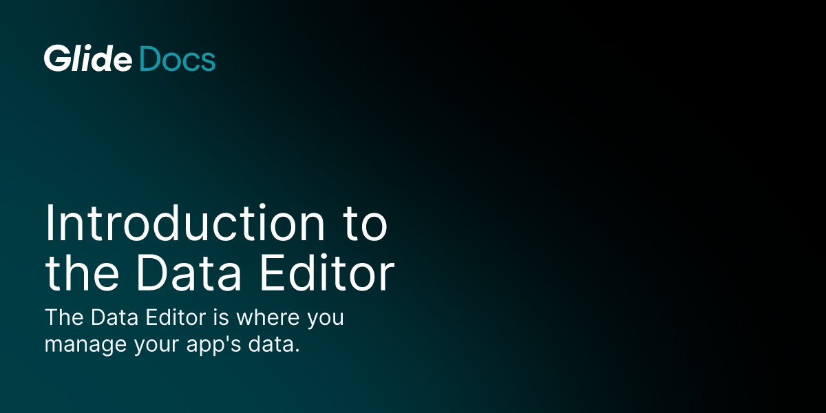 Introduction to the Data Editor | Glide Docs